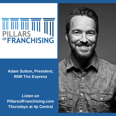 Pillars of Franchising Adam Sutton, President, RNR Tire Express